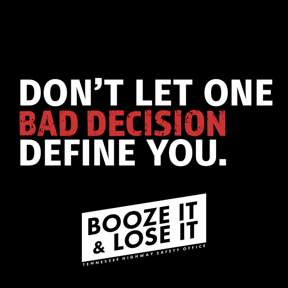 The Tennessee Highway Safety Office has launched the Booze It & Lose It ...
